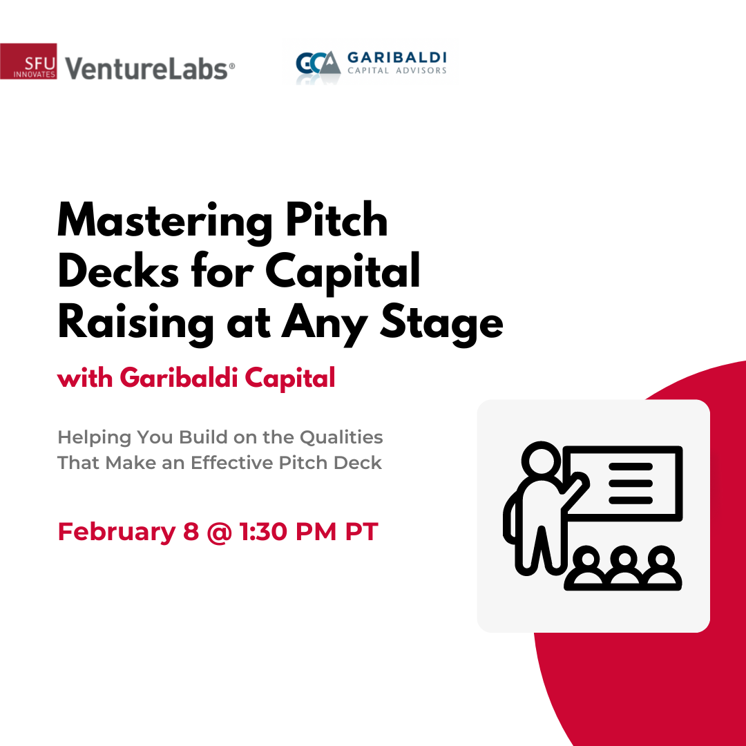 Mastering Pitch Decks for Capital Raising at Any Stage - SFU VentureLabs