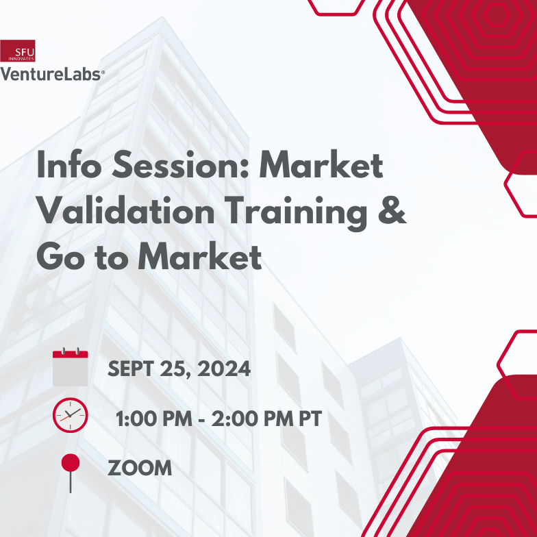 Info Session: Market Validation Training and Go to Market - SFU VentureLabs
